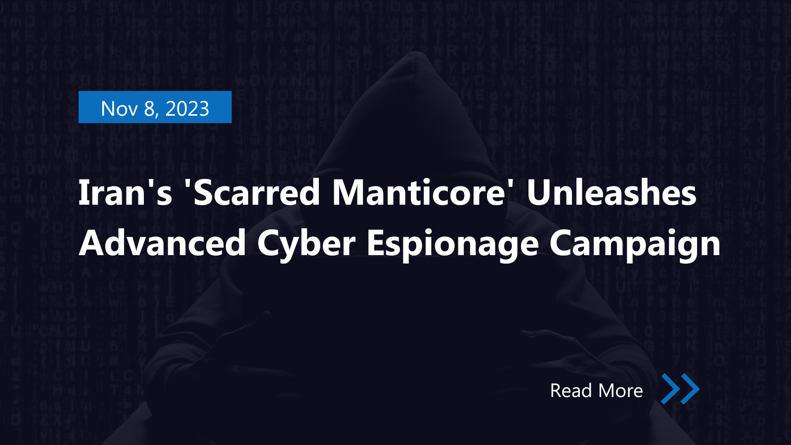 Iran's 'Scarred Manticore' Unleashes Advanced Cyber Espionage Campaign ...